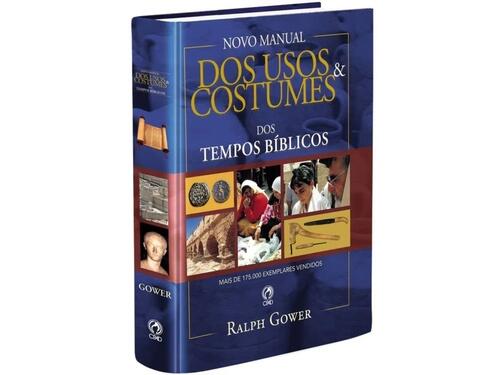 Comprar Novo Manual dos Usos e Costumes dos Tempos Bíblicos | Ralph Gower - Livraria Cordeiro