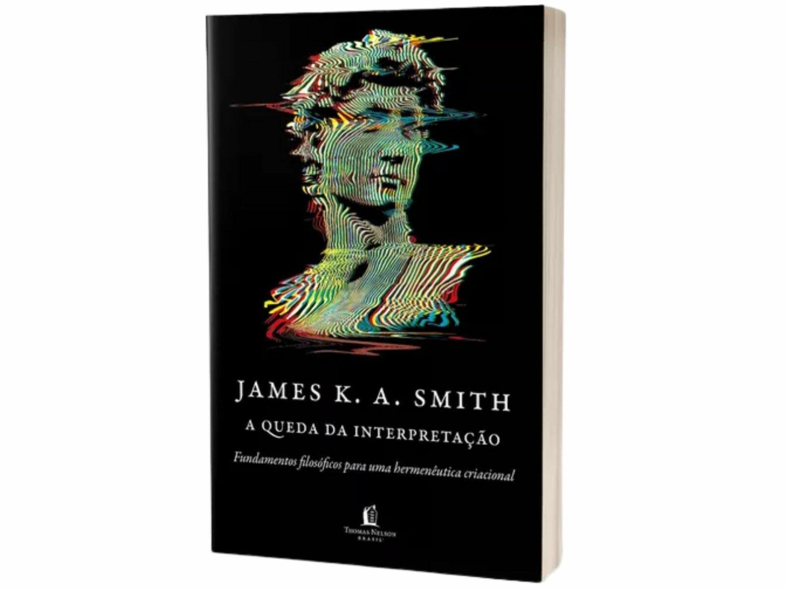 Comprar A queda da interpretação | James K. A. Smith - a partir de R$30 ...
