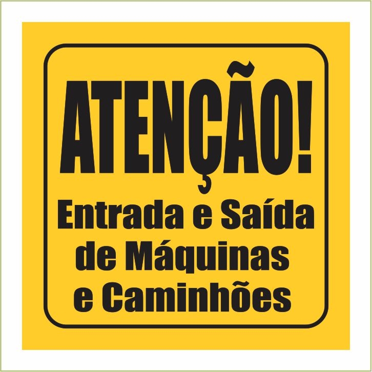 Comprar Placa Atenção! Entrada e Saída de Máquinas e Caminhões - de R ...