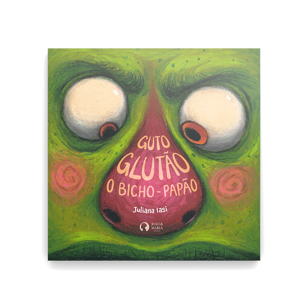 Comprar Guto Glutão, o Bicho-Papão - R$59,90 - Editora João e Maria
