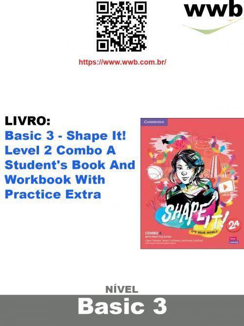 Basic 3 - Shape It! Level 2 Combo A Student's Book And Workbook With Practice Extra