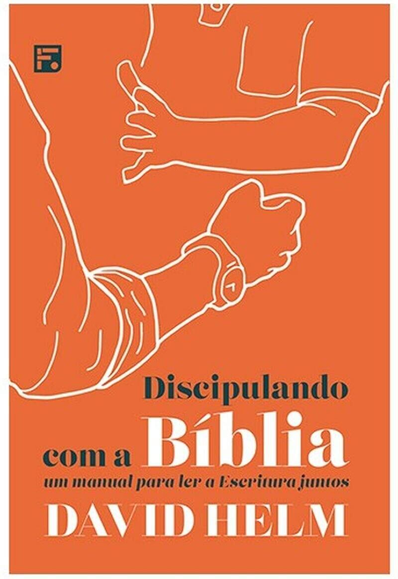 Discipulando com a Bíblia | David Helm - a partir de R$30,87