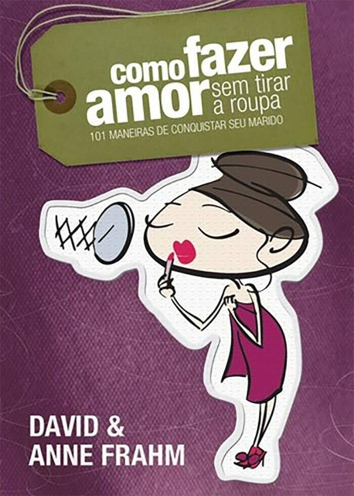 Comprar Como fazer amor sem tirar a roupa | 101 maneiras de conquistar ...