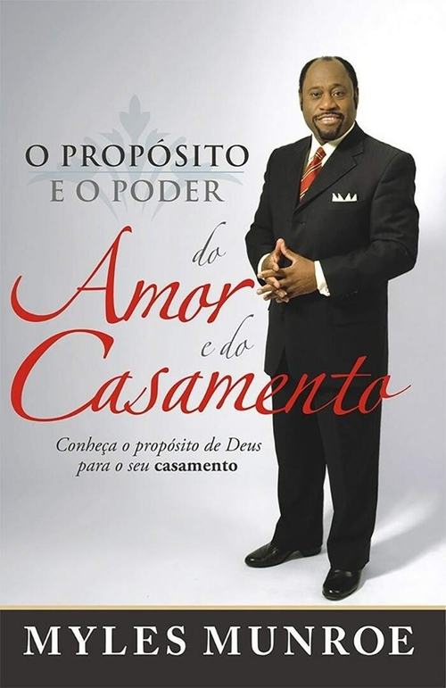 Comprar O Propósito e o Poder do Amor e do Casamento | Myles Munroe - a partir de R$31,34 ...