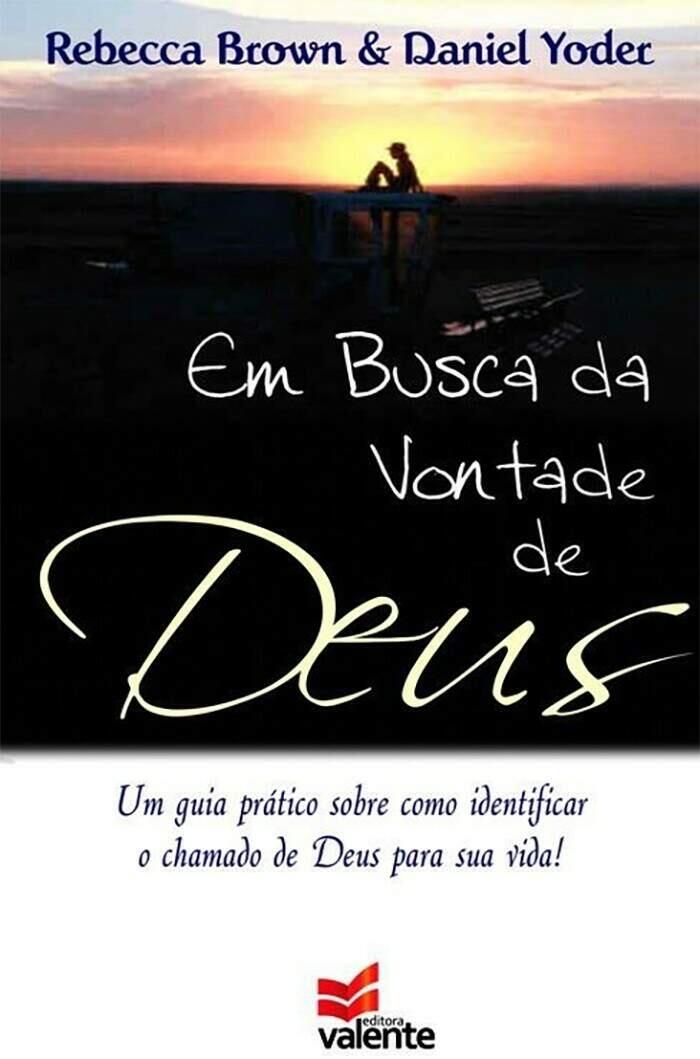 Comprar Em busca da vontade de Deus | Rebecca Brown e Daniel Yoder ...