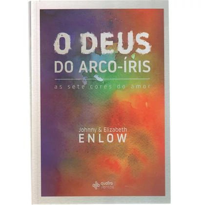 Livro O Deus do arco-íris | Johnny Enlow e Elizabeth Enlow - Editora ...
