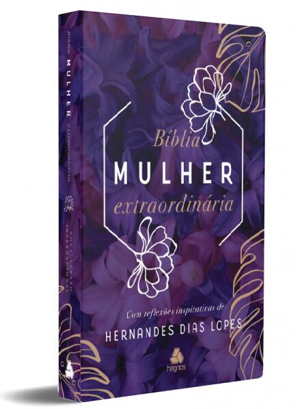 Bíblia mulher extraordinária | Com reflexões de Hernandes Dias Lopes | Lilás