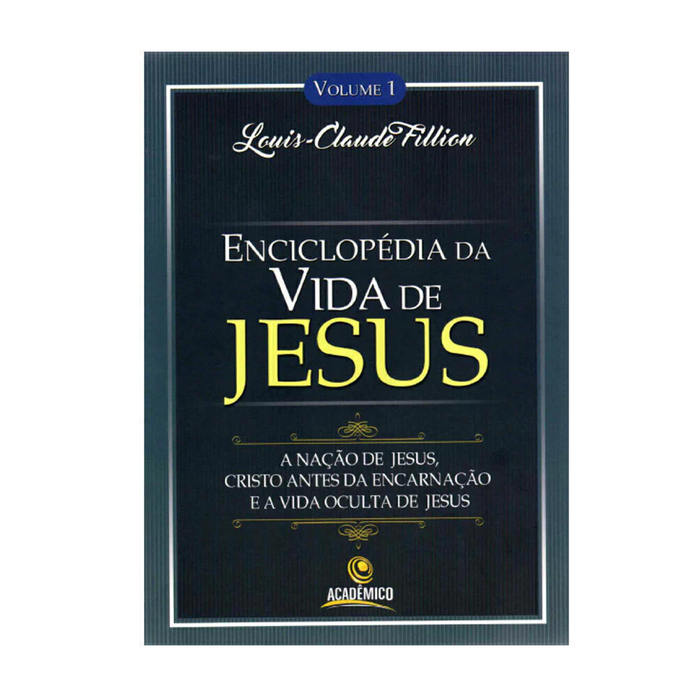 Enciclopedia da Vida de Jesus | Louis-Claude Fillion