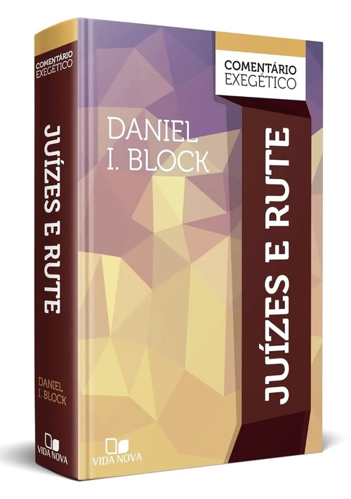 Juízes e Rute Comentário Exegético Daniel I. Block - a partir de R$142,49