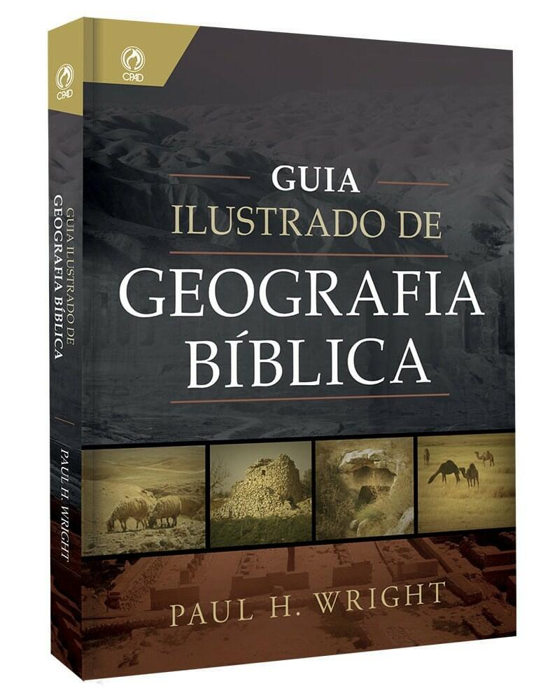Guia Ilustrado de Geografia Bíblica Paul H. Wright | Mapas e Imagens ...