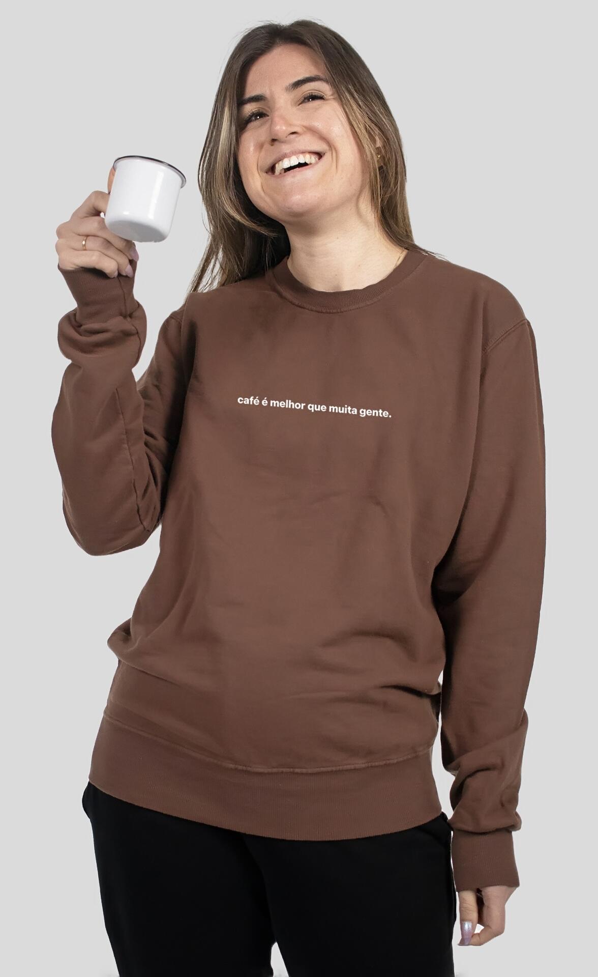 Comprar MOLETOM ESTAMPADO 100% ALGODÃO CAFÉ É MELHOR QUE MUITA GENTE ...