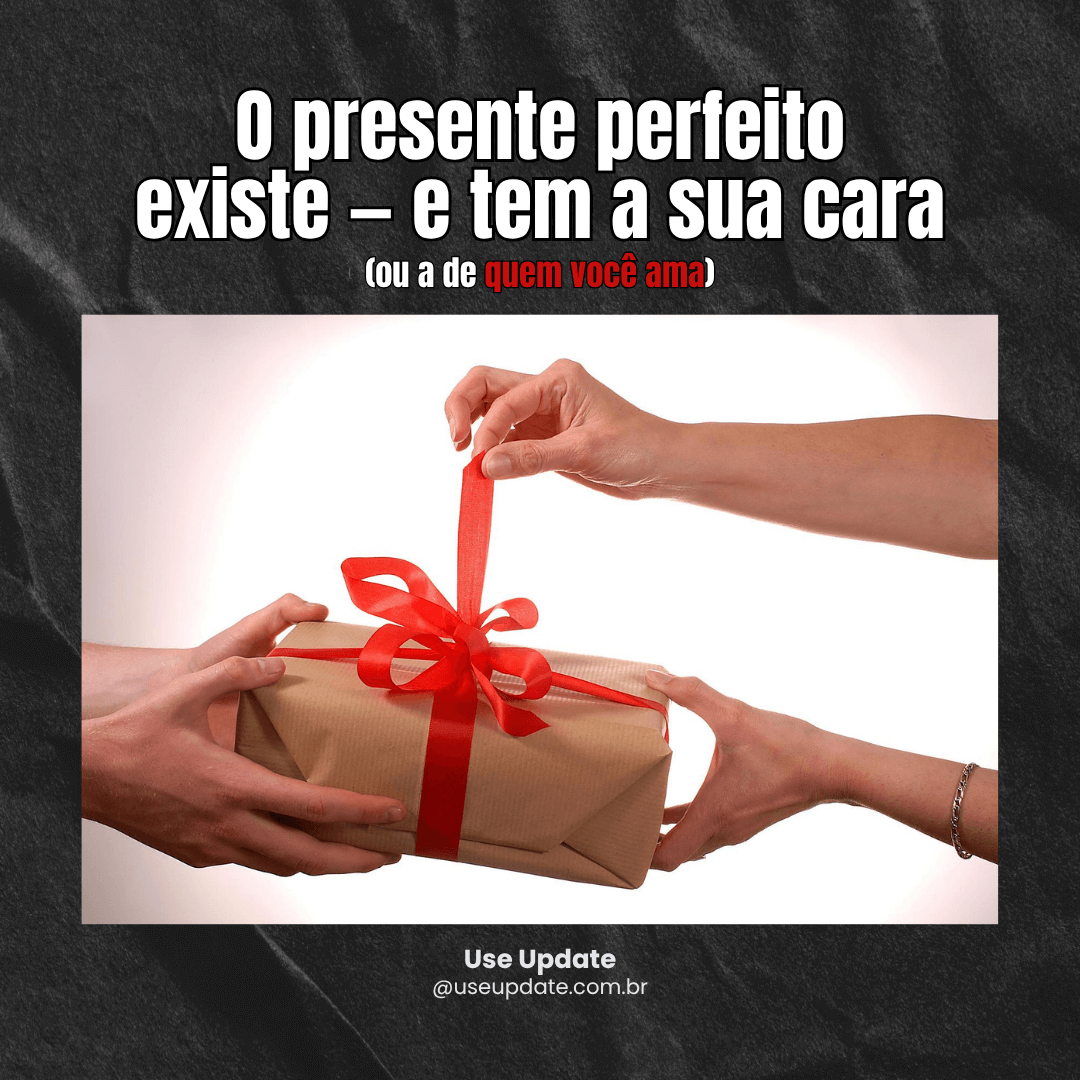 O presente perfeito existe - e tem a sua cara