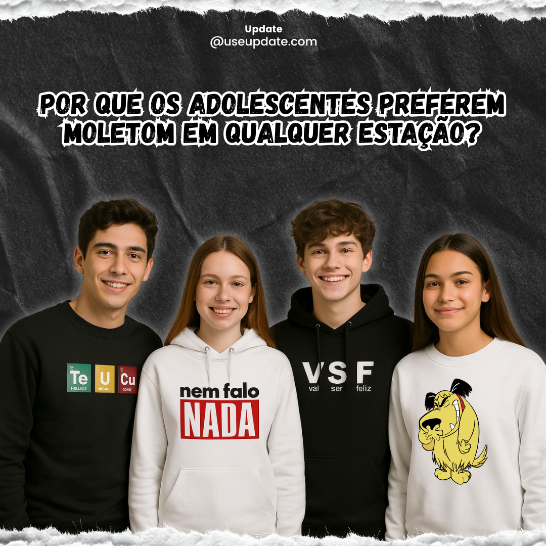 Por que os adolescentes preferem moletom em qualquer estação?