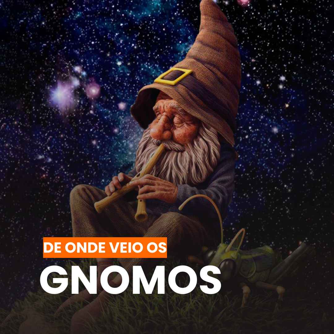 De Onde Veio os Gnomos?